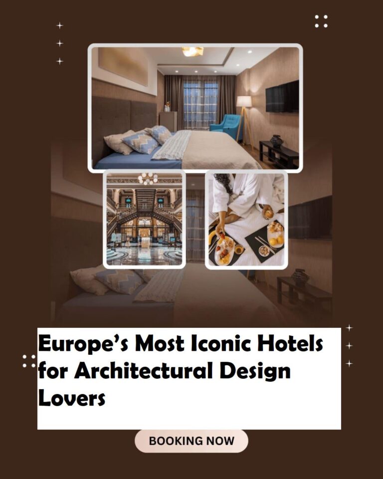 Europe’s Most Iconic Hotels for Architectural Design Lovers – PalopoKDC