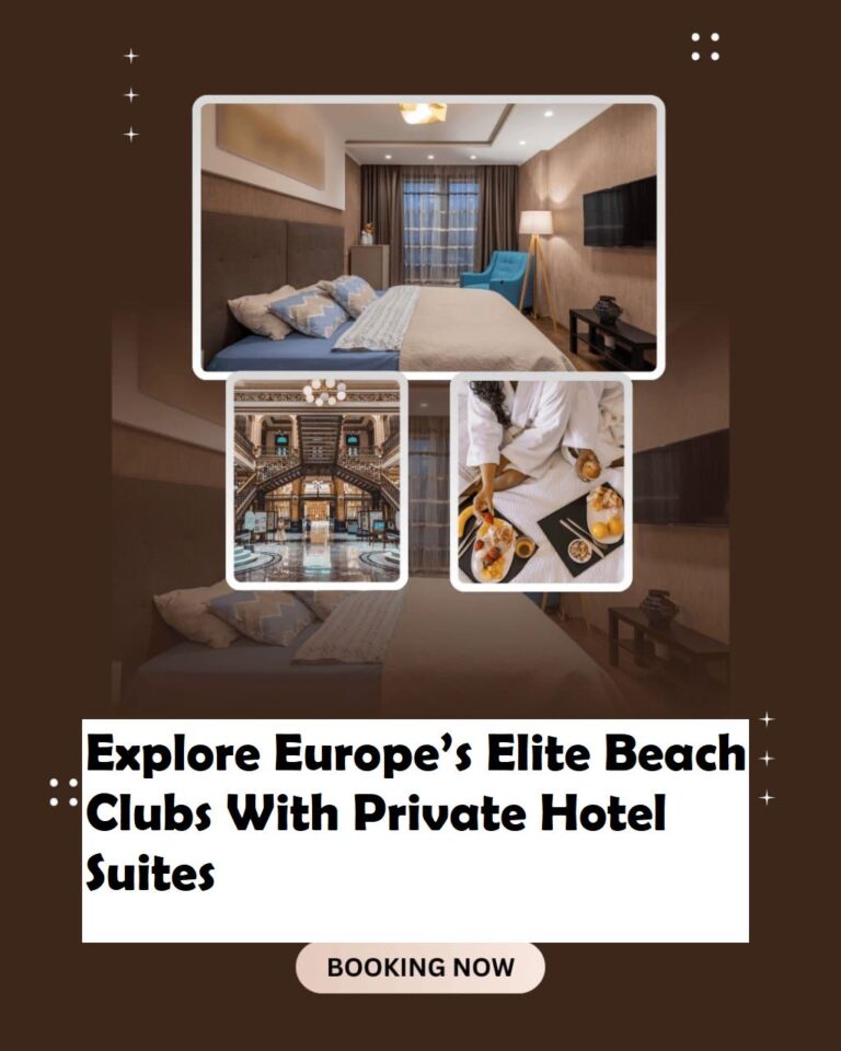 Explore Europe’s Elite Beach Clubs With Private Hotel Suites – PalopoKDC